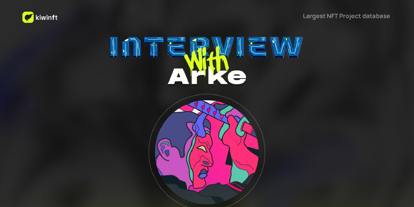 🇬🇧 KiwiNFT Interview with Arke – Arke